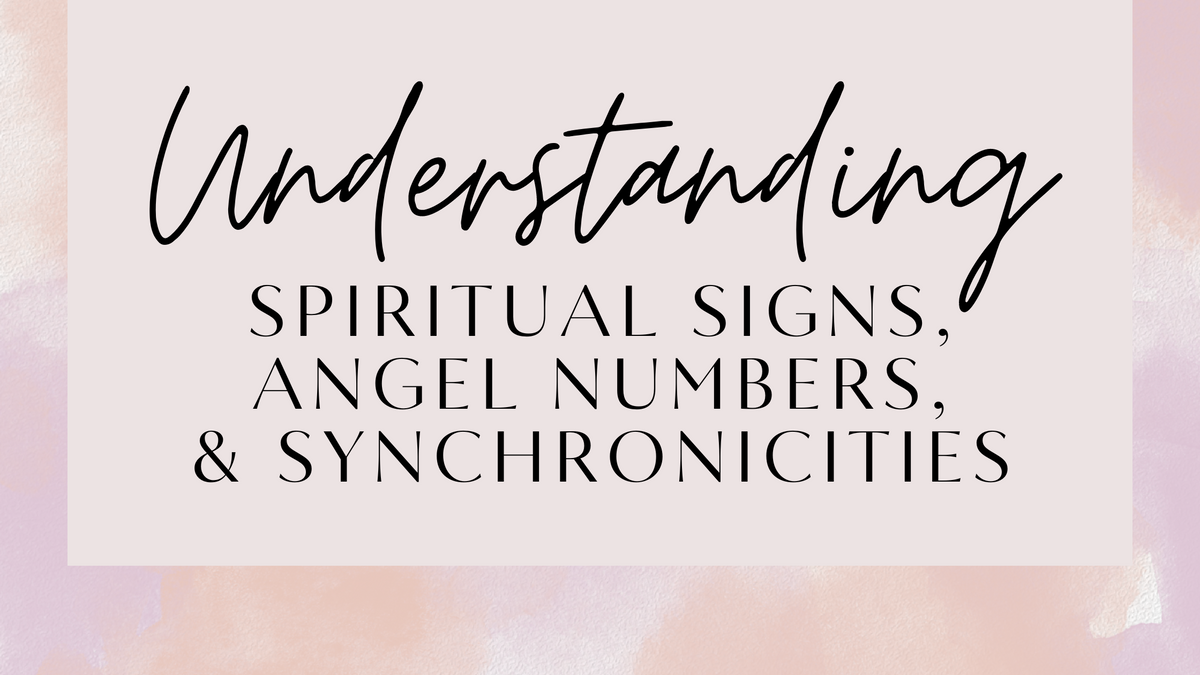Understanding Spiritual Signs, Angel Numbers, and Synchronicities ...